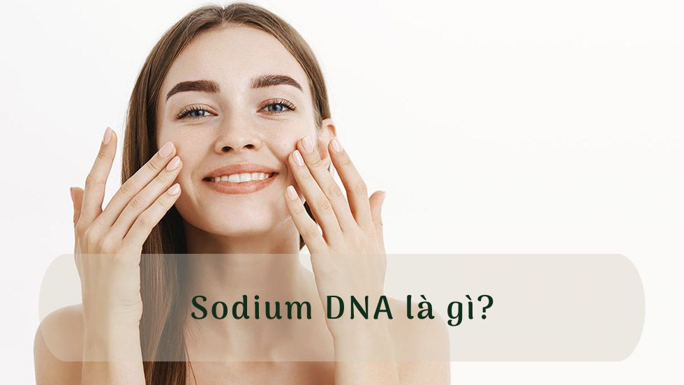 Công dụng của Sodium DNA là gì trong mỹ phẩm? | AusaSkin